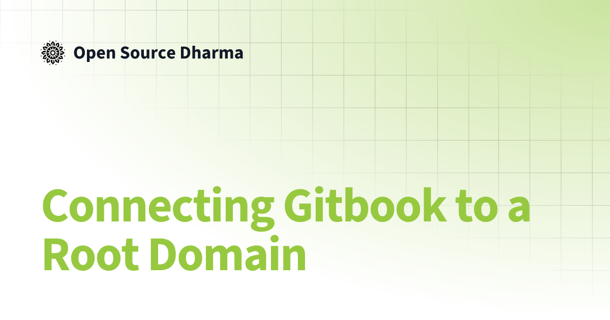 Connecting Gitbook to a Root Domain | Open Source Dharma
